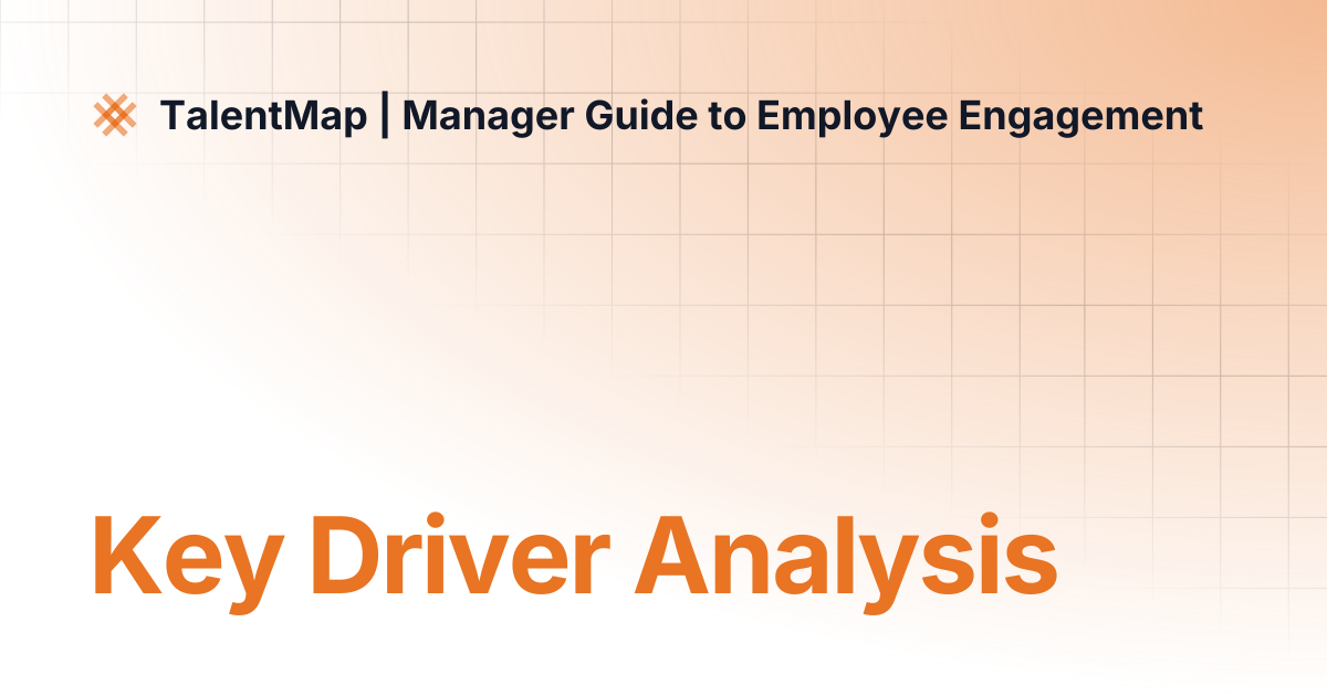Key Driver Analysis | TalentMap | Manager Guide to Employee Engagement