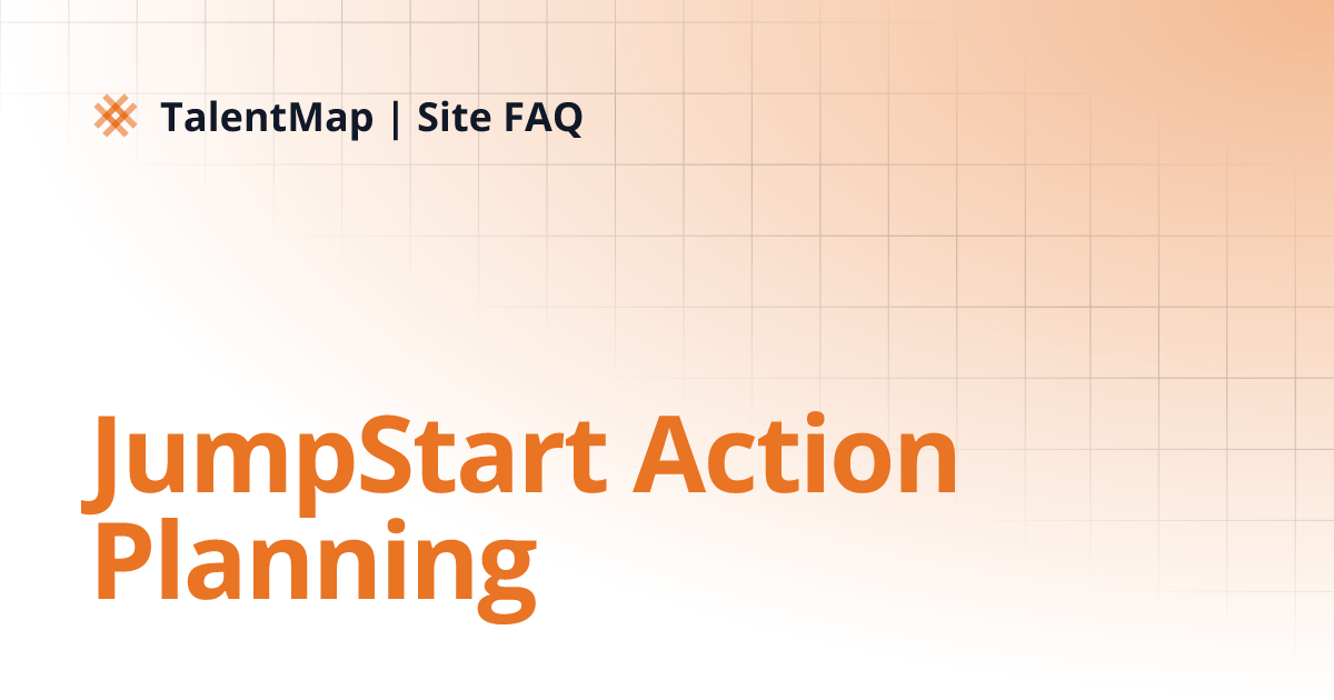 JumpStart Action Planning | TalentMap | Site FAQ