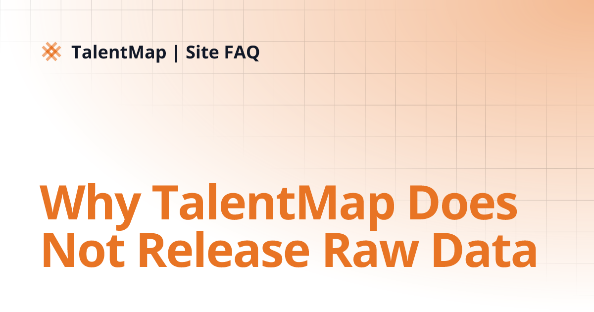 Why TalentMap Does Not Release Raw Data | TalentMap | Site FAQ