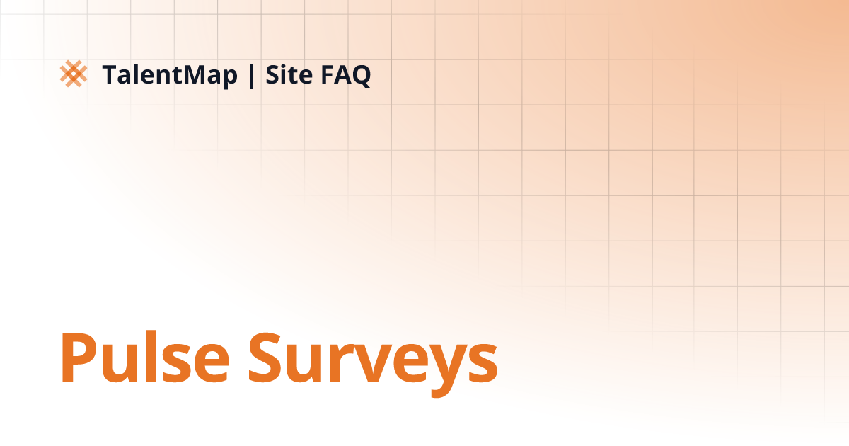 Pulse Surveys | TalentMap | Site FAQ